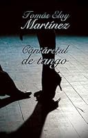 The Tango Singer by Tomás Eloy Martínez