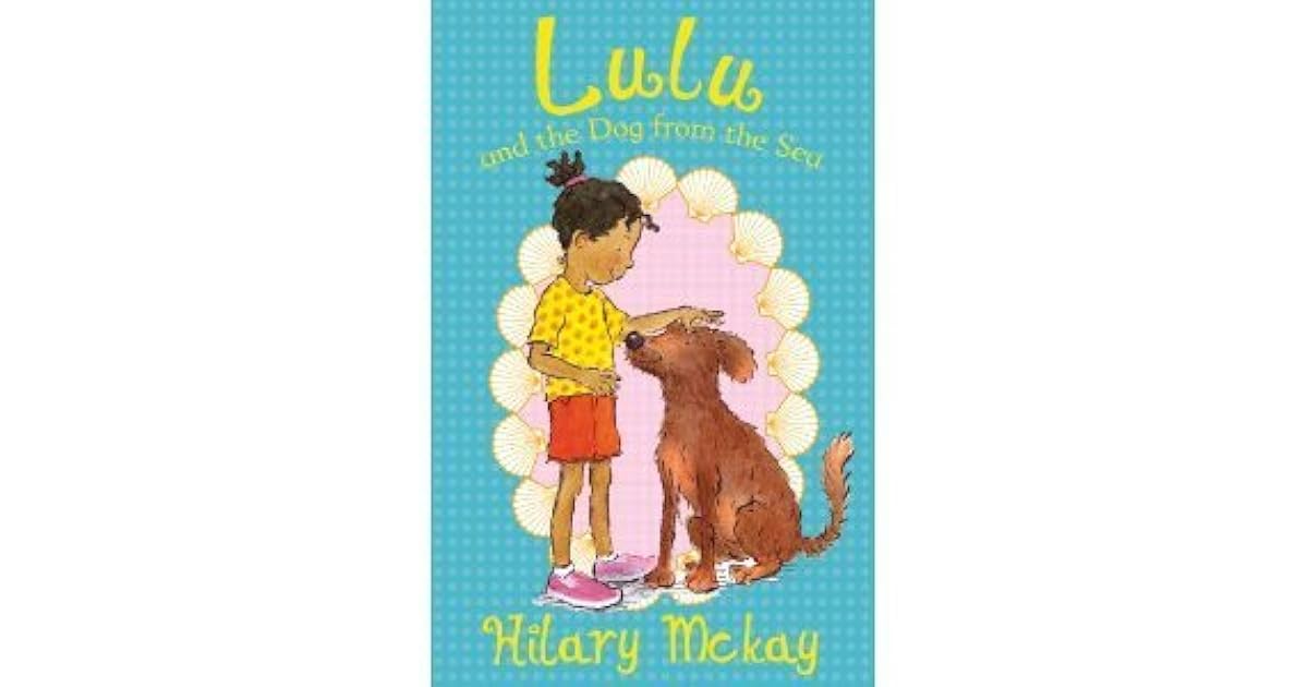 Lulu and the Dog from the Sea (Lulu, #2) by Hilary McKay