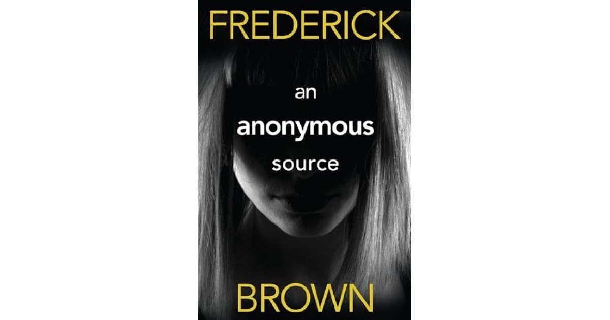 An Anonymous Source by Frederick Brown