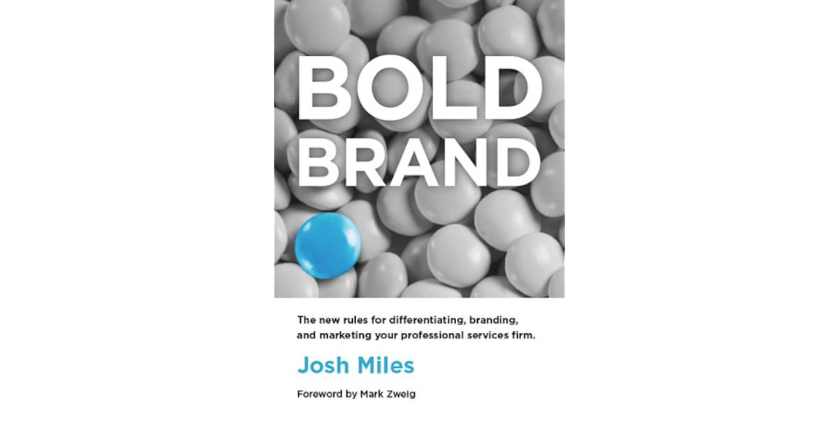 Bold Brand: The New Rules for Differentiating, Branding, and Marketing ...