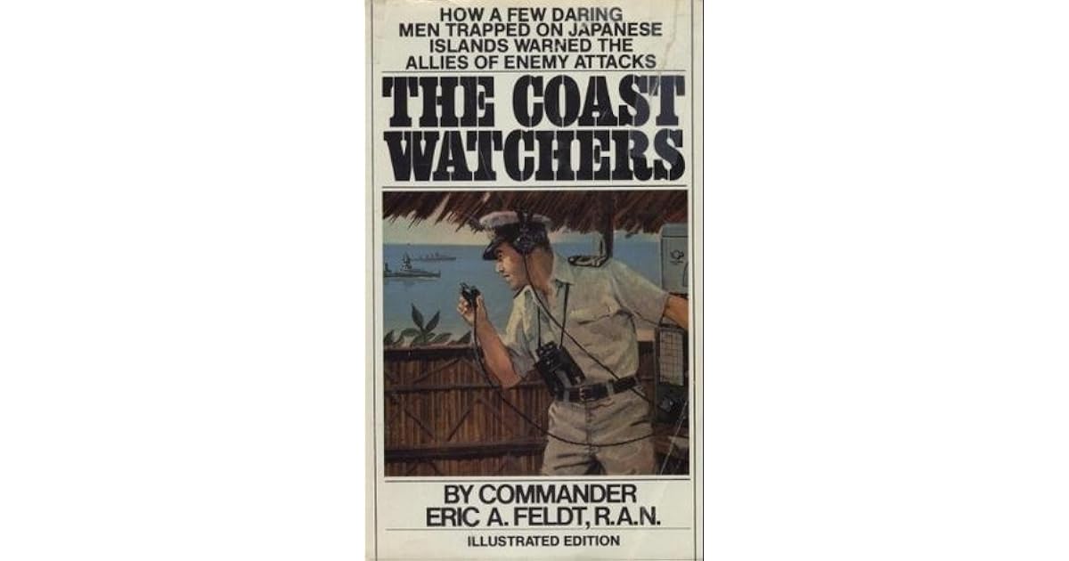The Coast Watchers by Eric A. Feldt