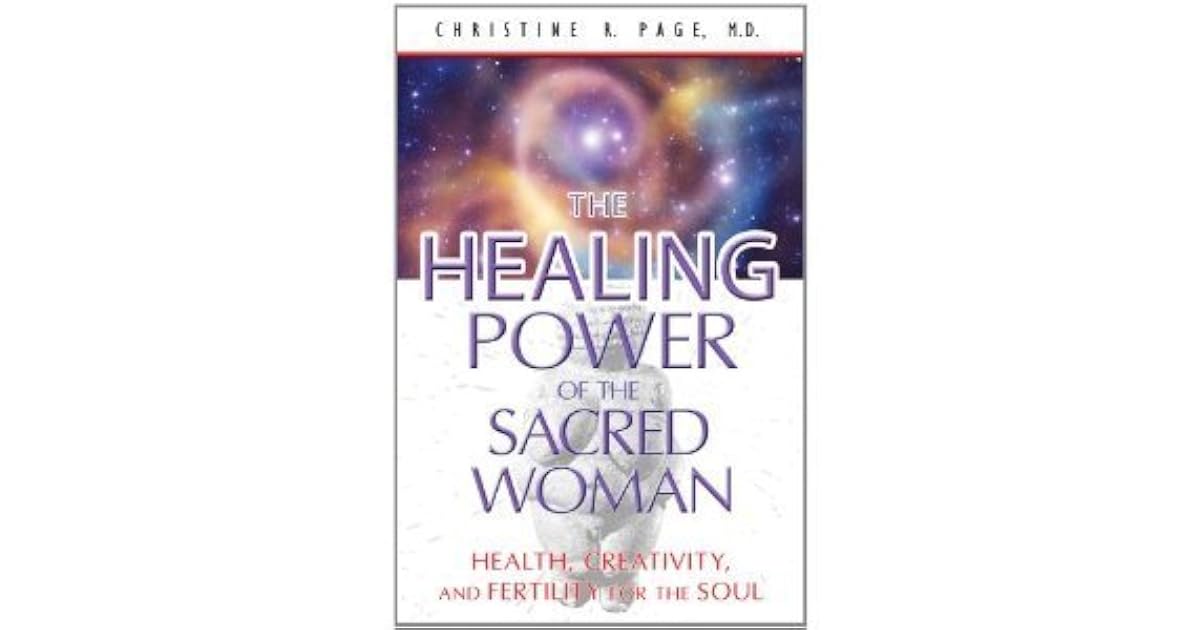 The Healing Power of the Sacred Woman: Health, Creativity, and ...