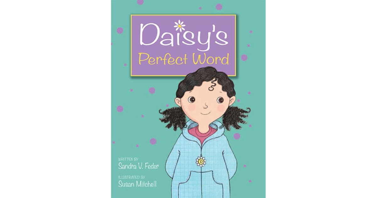 Daisy's Perfect Word by Sandra V. Feder