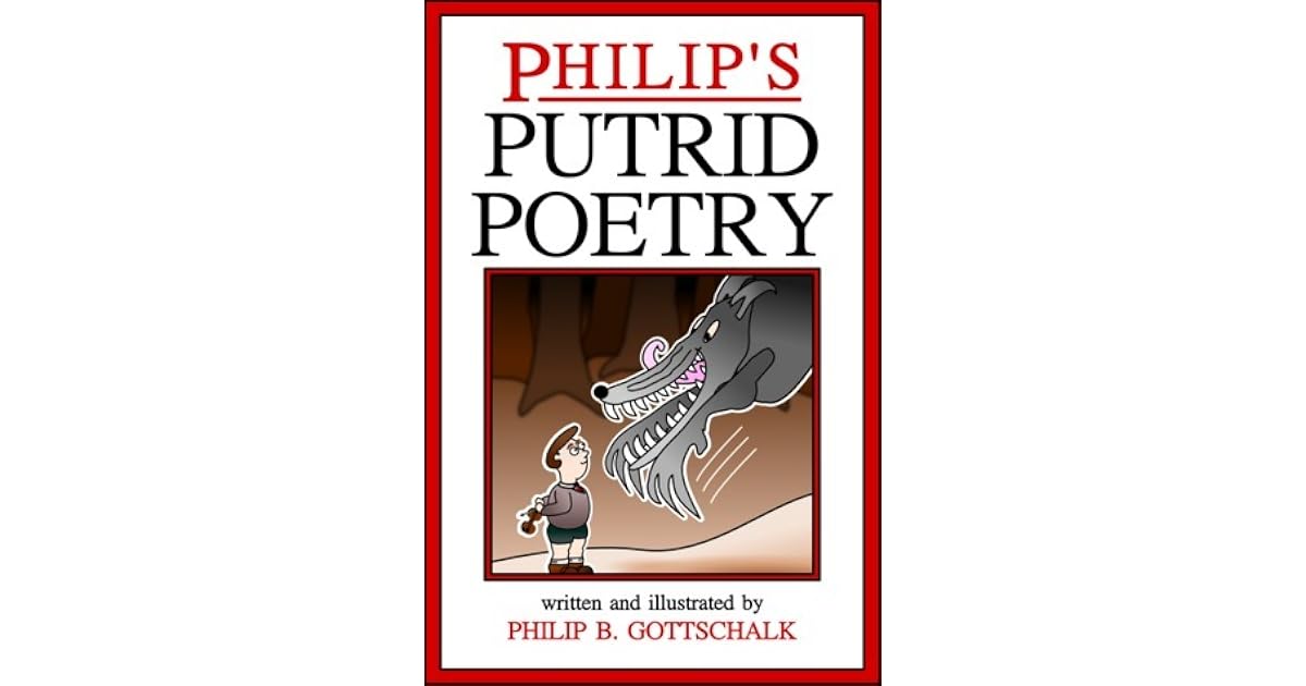 Philip's Putrid Poetry by Philip B. Gottschalk