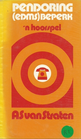 Pendoring (Edms) Beperk: 'n hoorspel by A.S. Van Straten