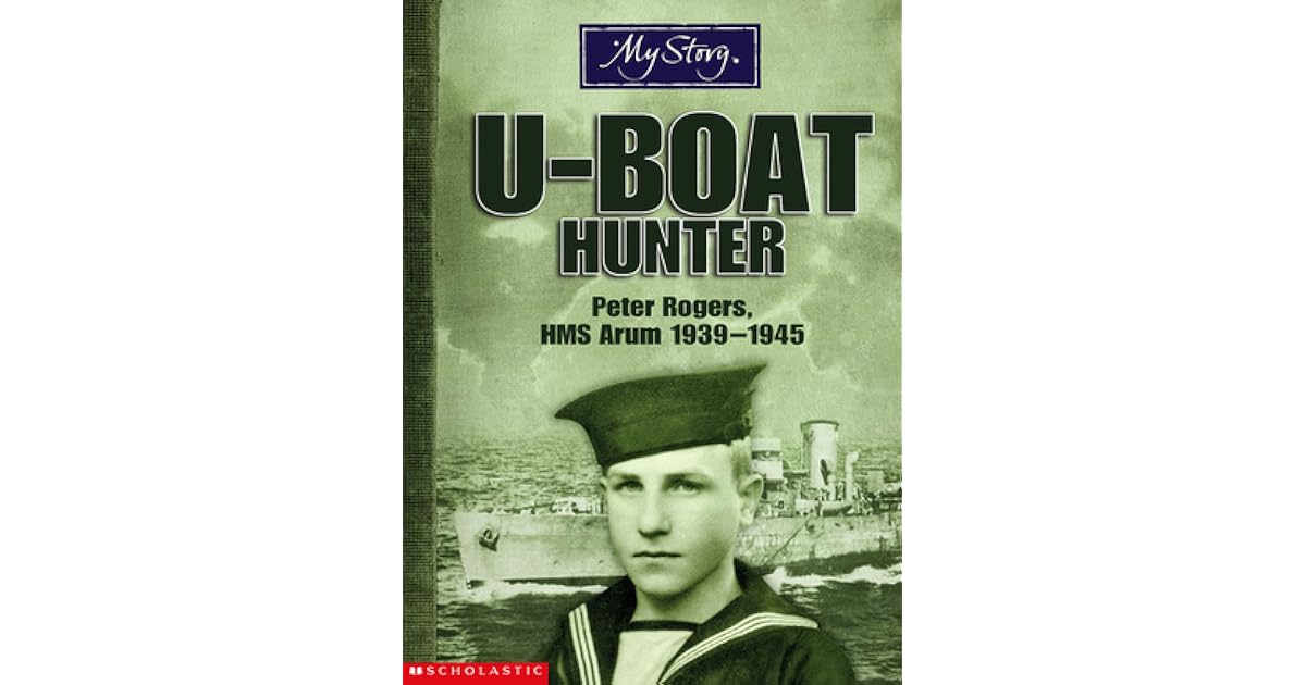 U-boat Hunter: Peter Rogers, HMS Arum, 1939-1945 by Bryan Perrett