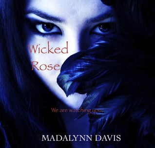 Wicked Rose by Madalynn Davis