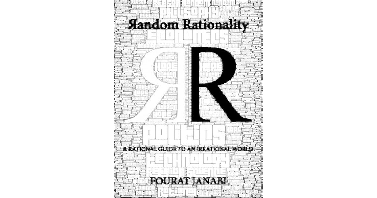 Random Rationality: A Rational Guide to an Irrational World by Fourat ...