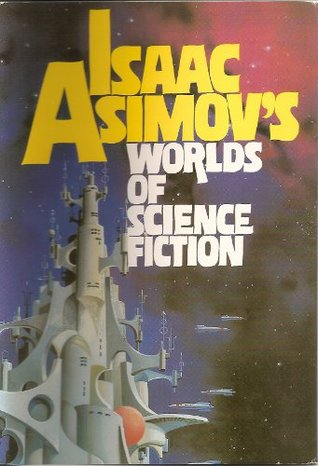 Isaac Asimov's Worlds of Science Fiction by George H. Scithers
