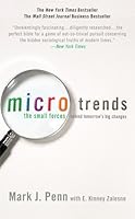 Microtrends: The Small Forces Behind Tomorrow's Big Changes by Mark J. Penn