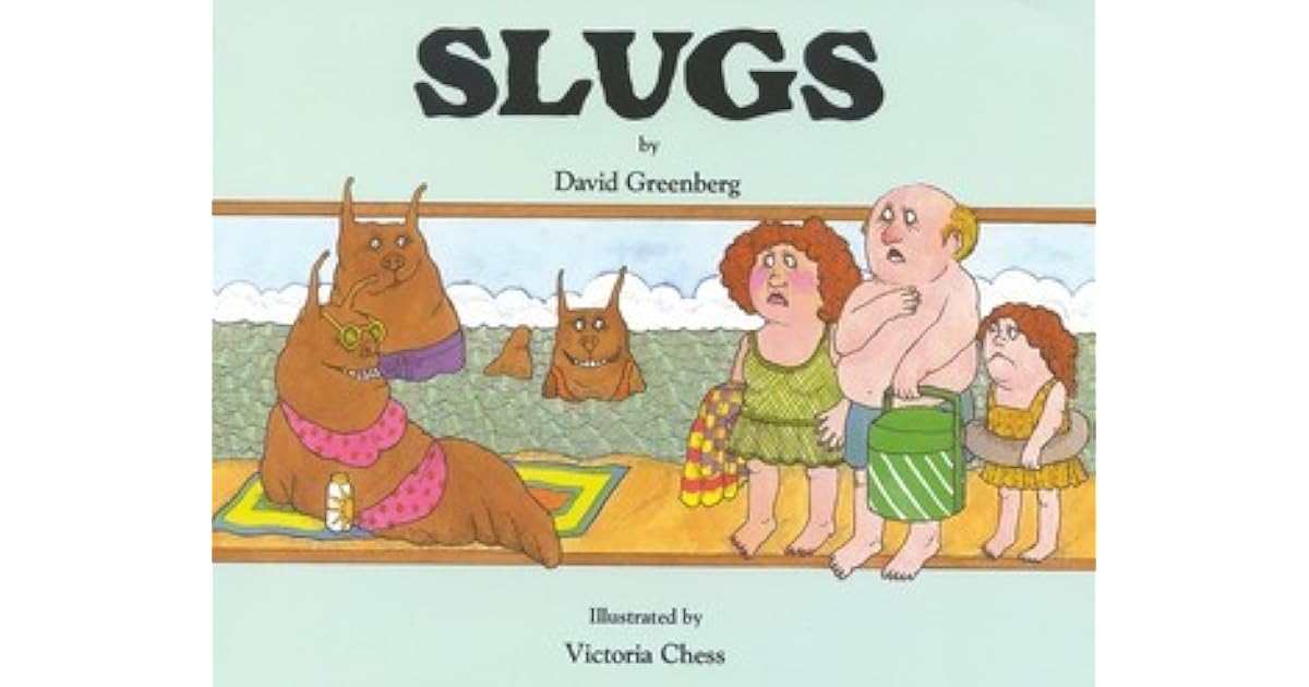 Slugs by David T. Greenberg