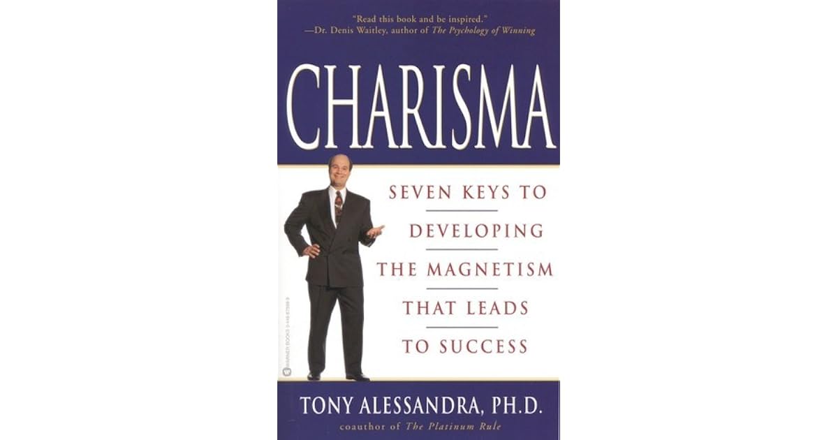 Charisma: Seven Keys to Developing the Magnetism that Leads to Success ...