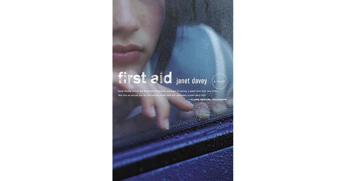 First Aid: A Novel by Janet Davey