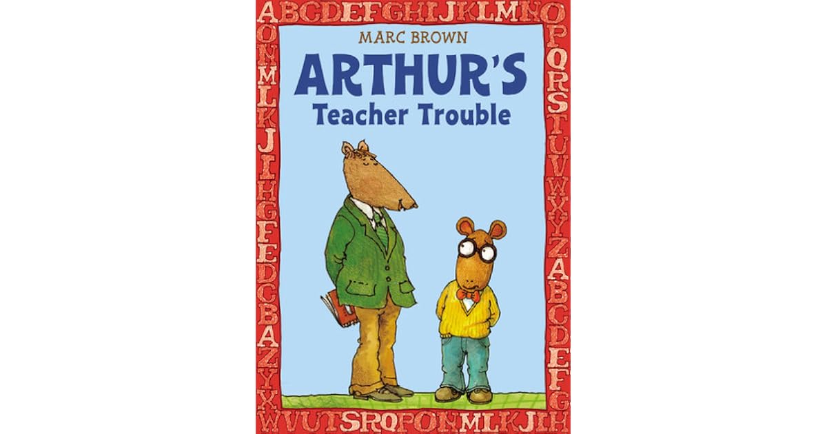 Arthur's Teacher Trouble (Arthur Adventure Series) by Marc Brown