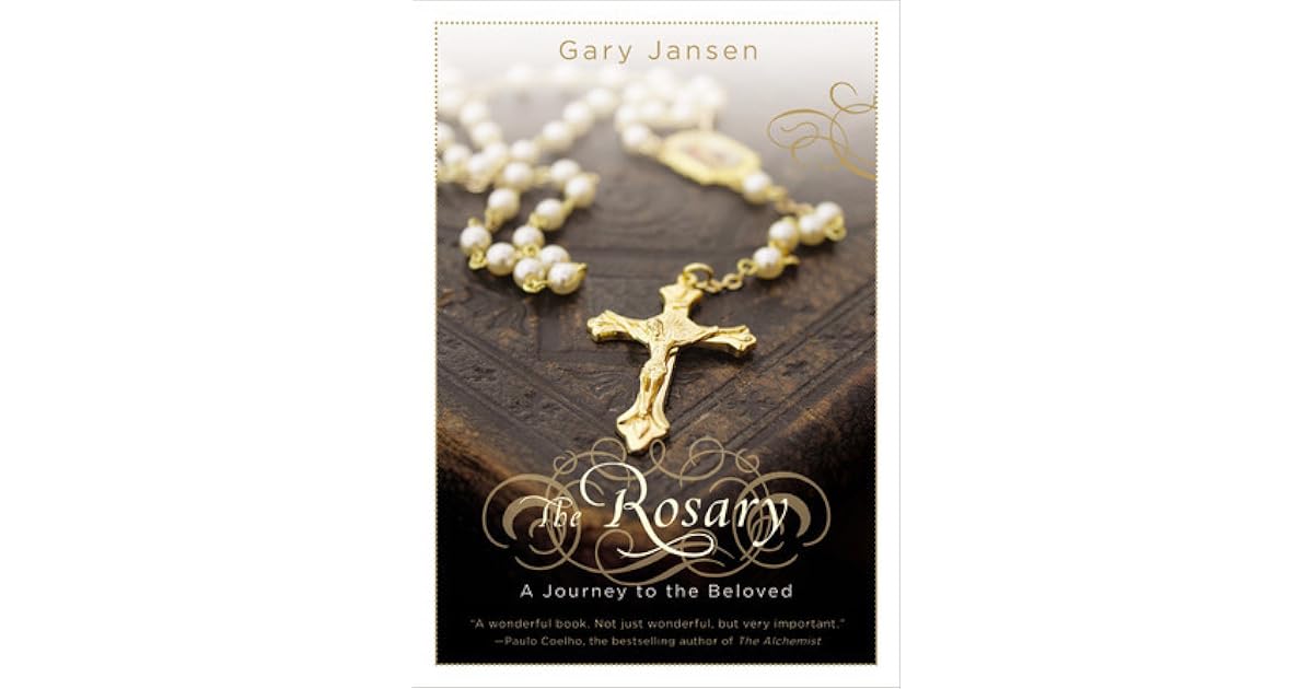 The Rosary: A Journey to the Beloved by Gary Jansen