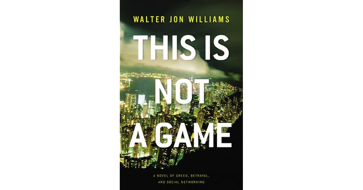 This is Not a Game (Dagmar Shaw #1) by Walter Jon Williams