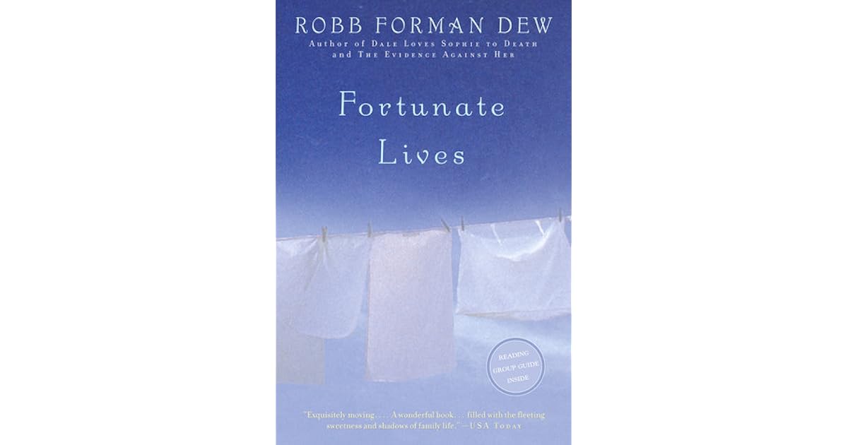 Fortunate Lives by Robb Forman Dew