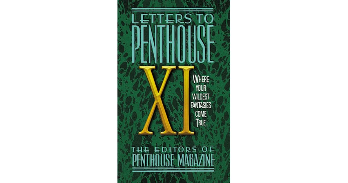 Letters to Penthouse XI: Where Your Wildest Fantasies Come True by ...