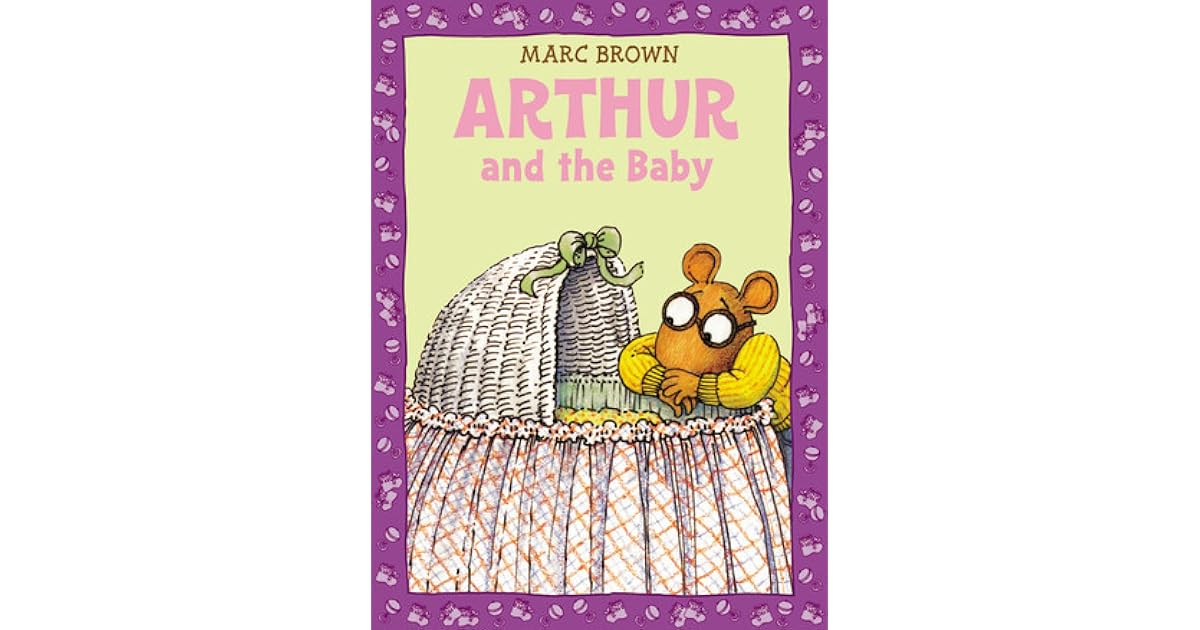 Arthur and the Baby: A Classic Arthur Adventure by Marc Brown