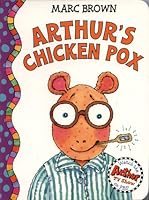 Arthur's Chicken Pox: An Arthur Adventure by Marc Brown