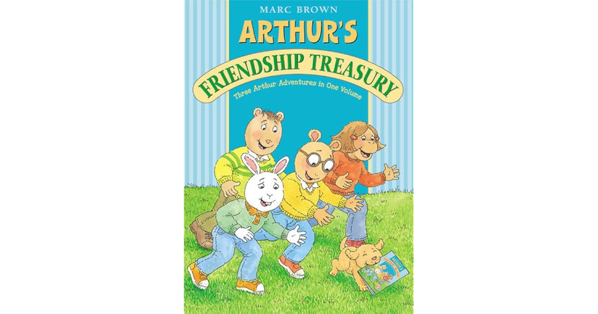 Arthur's Friendship Treasury: Three Arthur Adventures in One Volume by ...