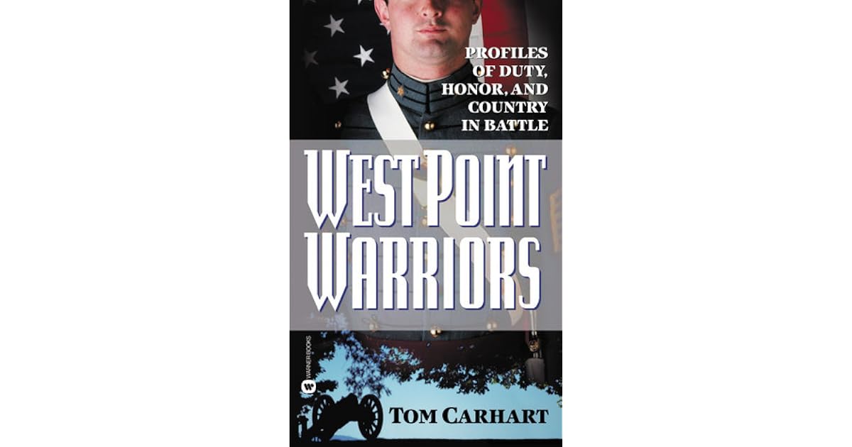 West Point Warriors: Profiles of Duty, Honor, and Country in Battle by ...