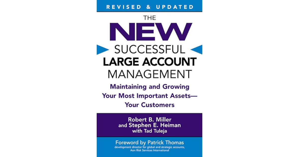 The New Successful Large Account Management: Maintaining and Growing ...