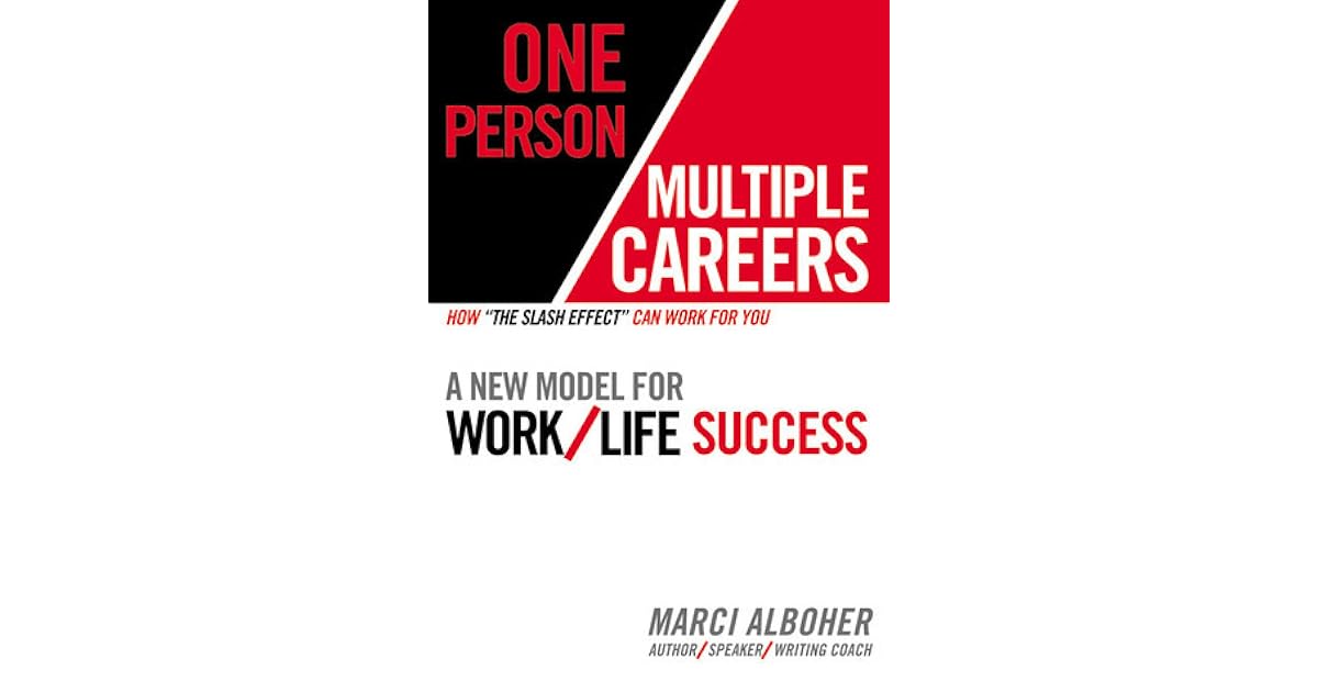 One Person/Multiple Careers: A New Model for Work/Life Success by Marci ...