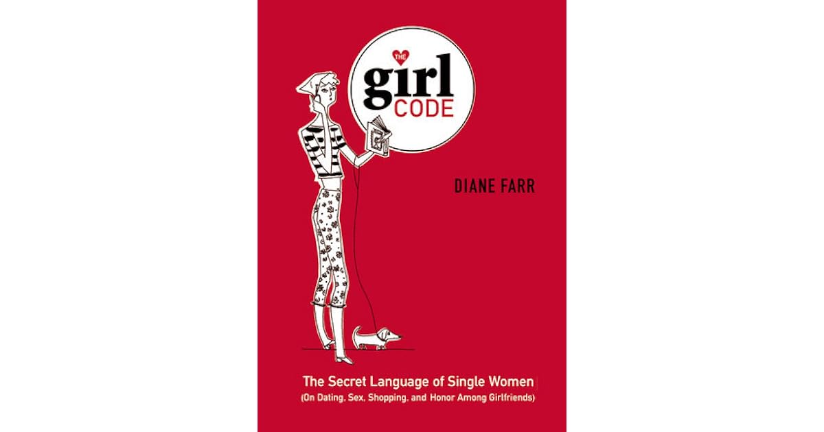 The Girl Code: The Secret Language of Single Women by Diane Farr