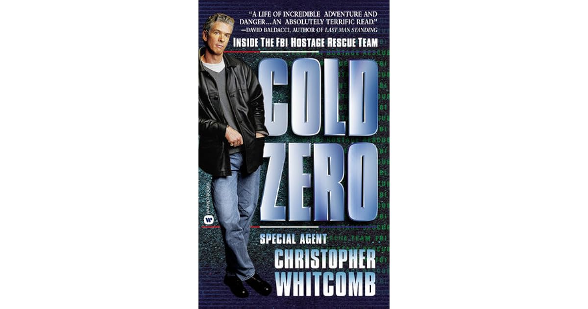 Cold Zero: Inside the FBI Hostage Rescue Team by Christopher Whitcomb