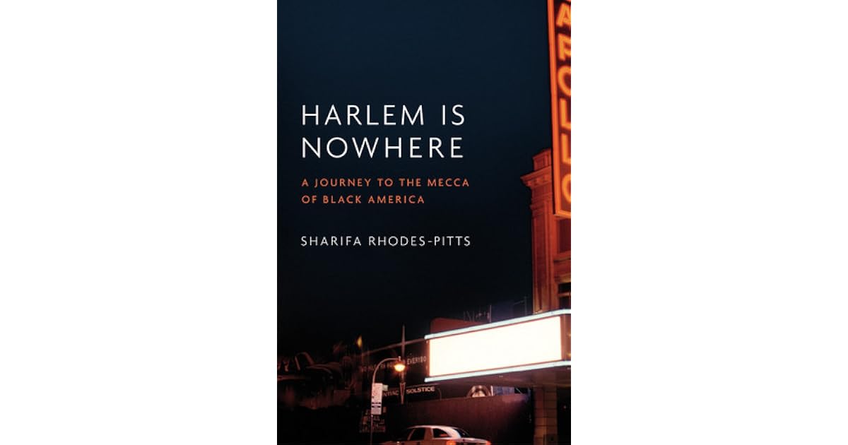 Harlem is Nowhere: A Journey to the Mecca of Black America by Sharifa ...
