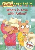 Who's in Love with Arthur? by Marc Brown