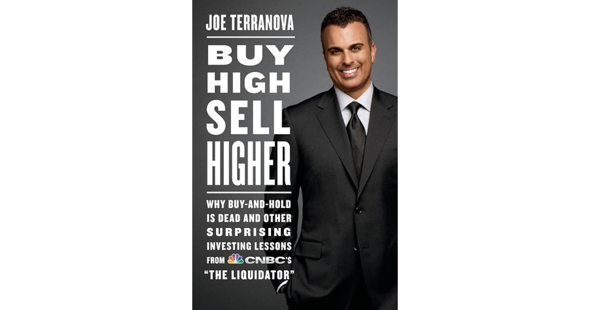 Buy High, Sell Higher: Why Buy-And-Hold Is Dead And Other Investing ...