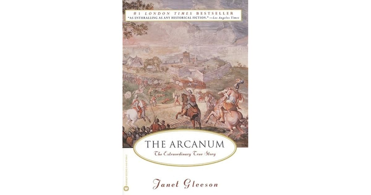 The Arcanum: The Extraordinary True Story by Janet Gleeson