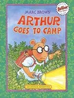 Arthur Goes to Camp (Arthur Adventure Series) by Marc Brown