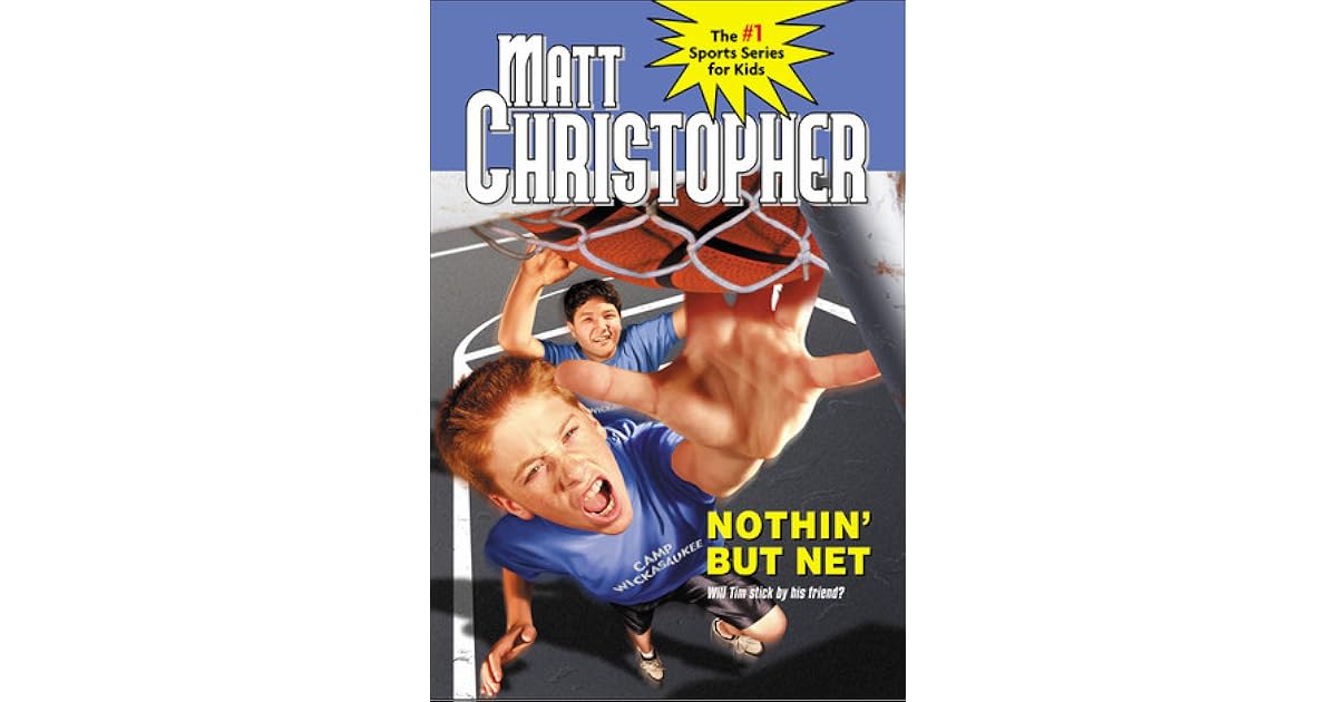Nothin' But Net by Matt Christopher