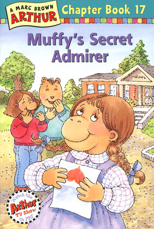 Muffy's Secret Admirer (Arthur Chapter Book, #17) by Marc Brown