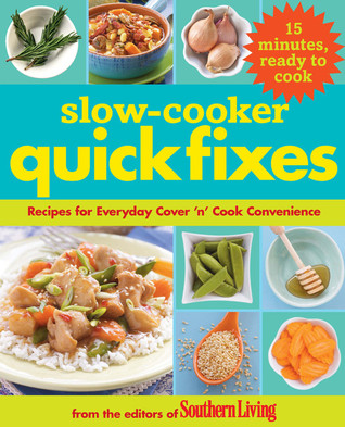 Slow Cooker Quick Fixes: Recipes for Everyday Cover 'n Cook Convenience ...