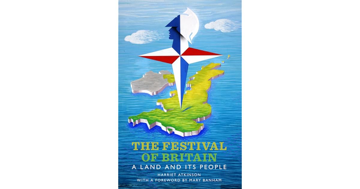 The Festival of Britain: A Land and Its People by Harriet Atkinson