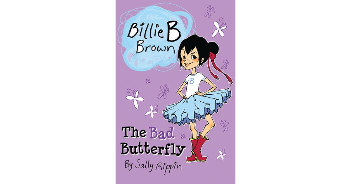 The Bad Butterfly (Billie B Brown #1) by Sally Rippin