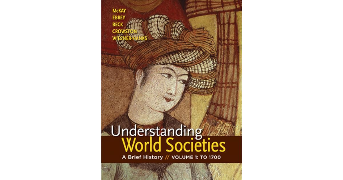 Understanding World Societies, Volume 1: A Brief History by John P. McKay