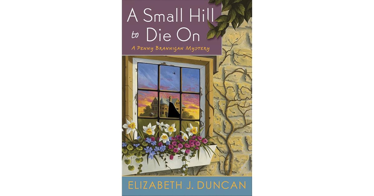 A Small Hill to Die On by Elizabeth J. Duncan