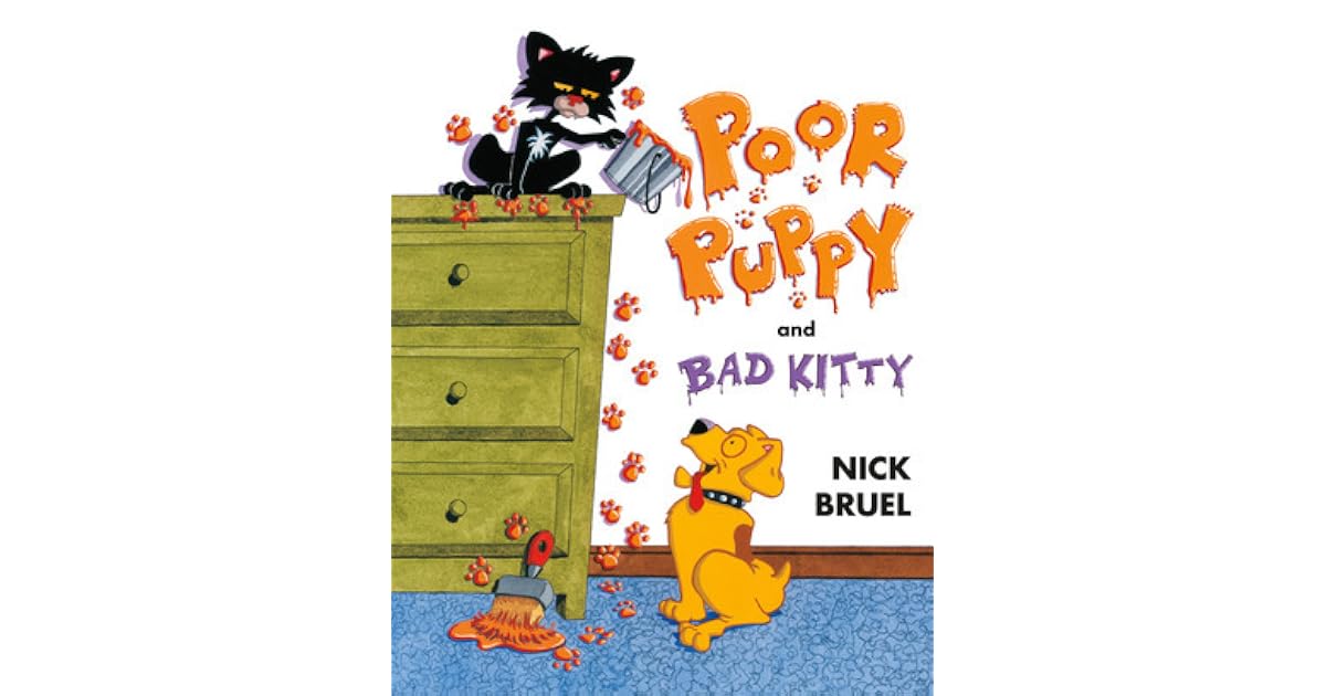 Poor Puppy and Bad Kitty by Nick Bruel