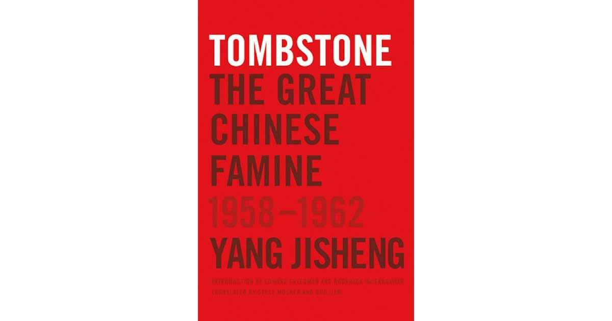 Tombstone: The Great Chinese Famine, 1958-1962 by Yang Jisheng