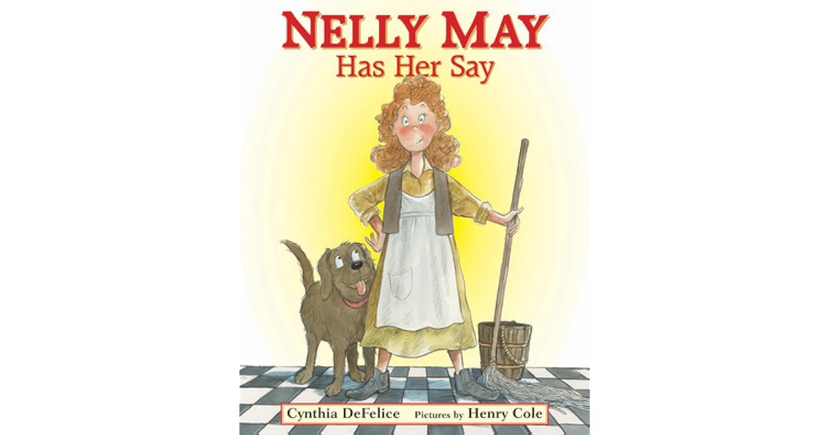 Nelly May Has Her Say by Cynthia C. DeFelice