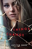 Things Change by Patrick Jones