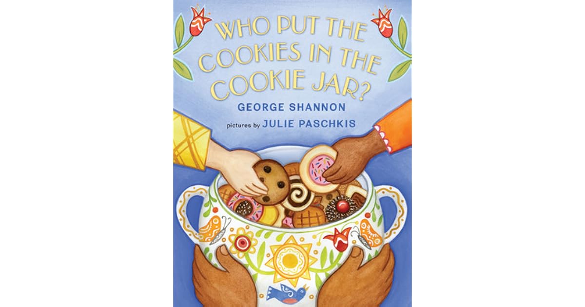 Who Put the Cookies in the Cookie Jar? by George Shannon