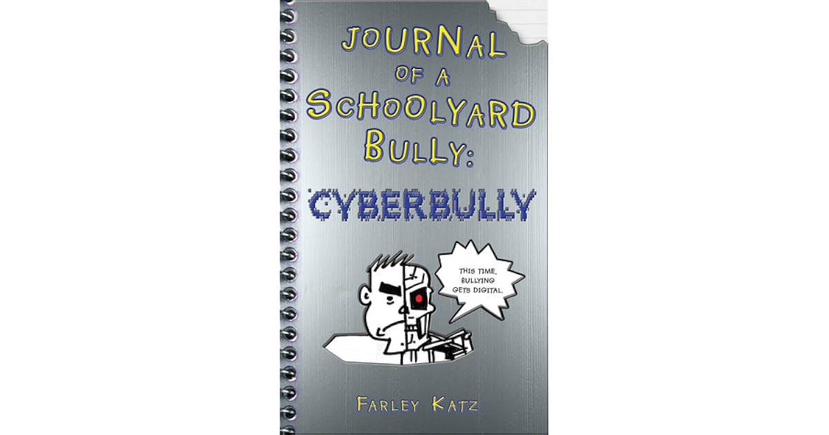 Journal of a Schoolyard Bully: Cyberbully by Farley Katz