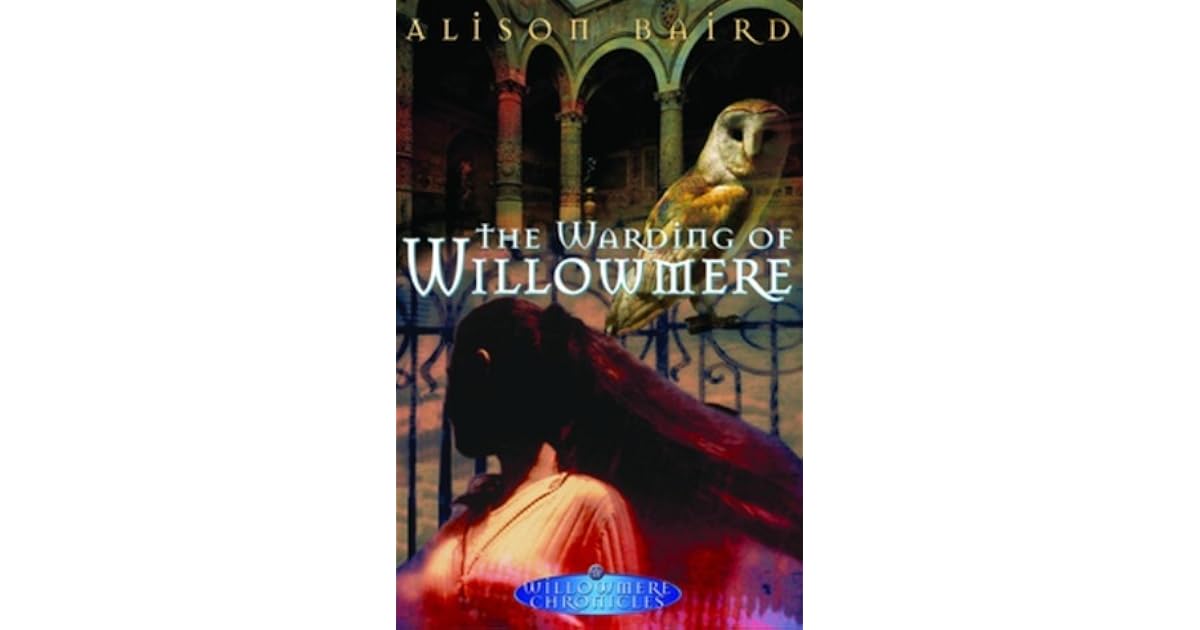 The Warding of Willowmere by Alison Baird