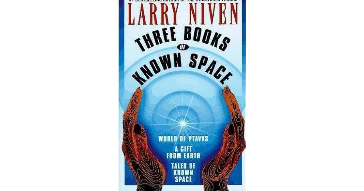 Three Books of Known Space by Larry Niven